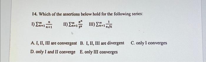 Solved 14. Which of the assertions below hold for the | Chegg.com