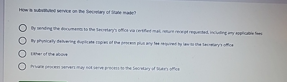 Solved How is substituted service on the Secretary of State | Chegg.com