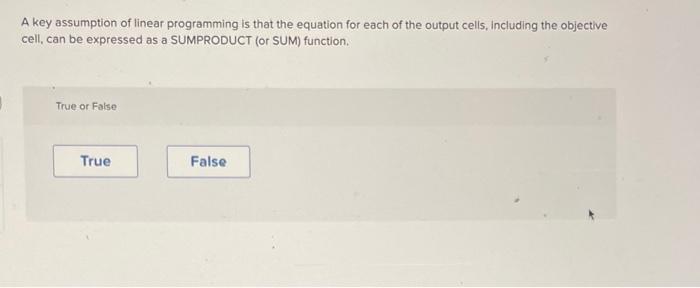 Solved A key assumption of linear programming is that the | Chegg.com