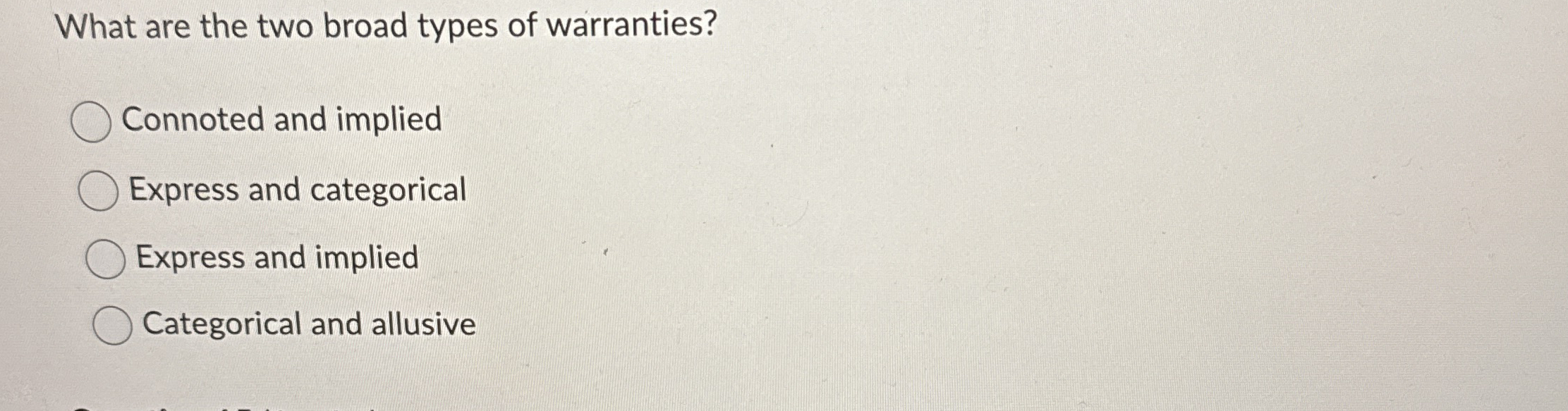 Solved What are the two broad types of warranties?Connoted | Chegg.com