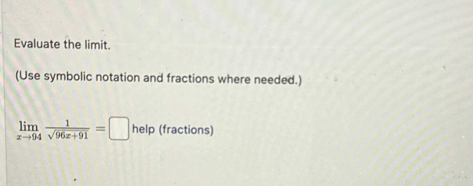 Solved Evaluate the limit.(Use symbolic notation and | Chegg.com