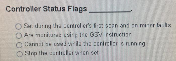 Solved Controller Status Flags Set during the controller's | Chegg.com