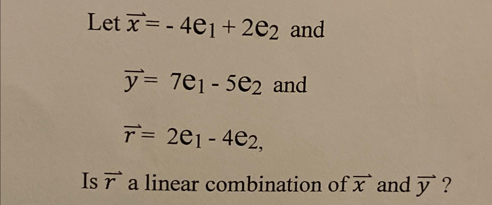 Solved Let vec(x)=-4e1+2e2 ﻿andvec(y)=7e1-5e2 | Chegg.com