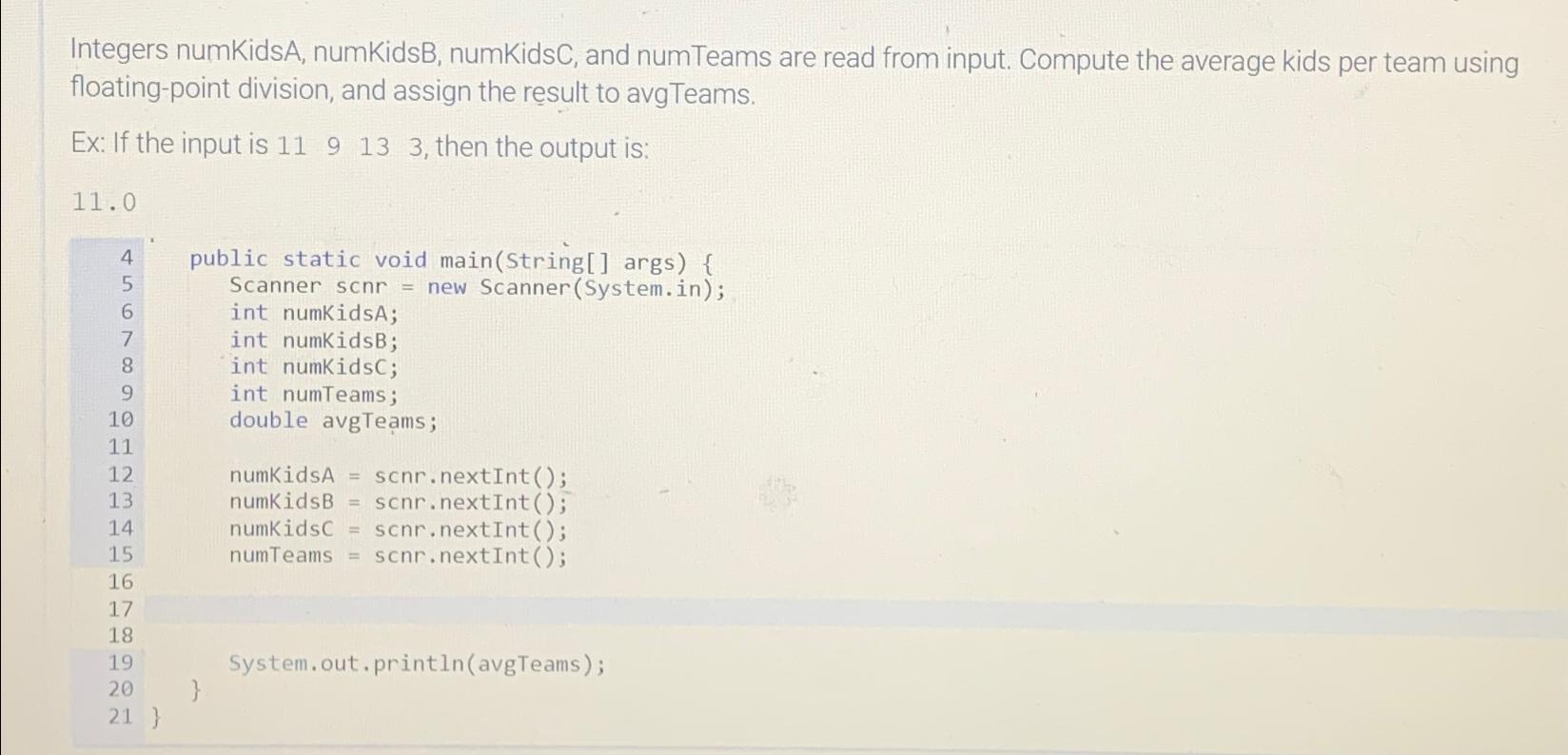 Solved Integers numKidsA, numKidsB, numKidsC, and numTeams | Chegg.com