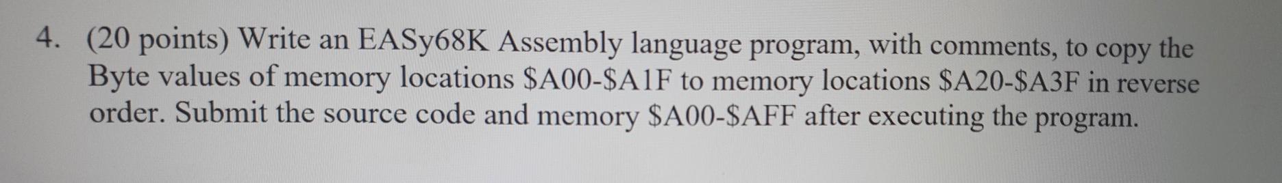 Solved 4. (20 points) Write an EASy68K Assembly language | Chegg.com