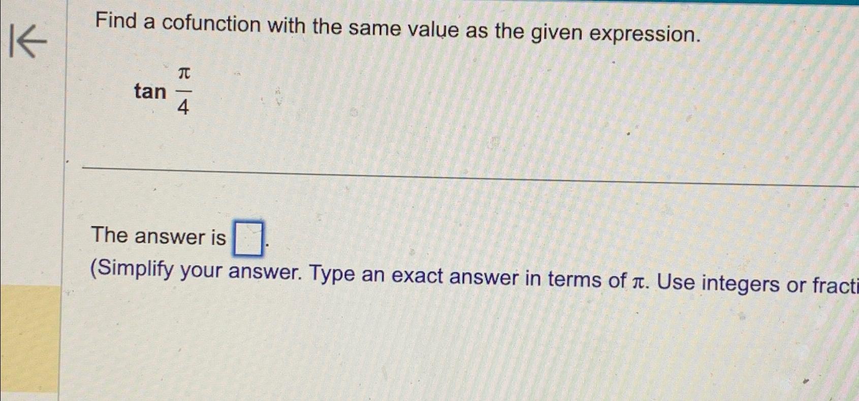 Find a cofunction with the same value as the given | Chegg.com