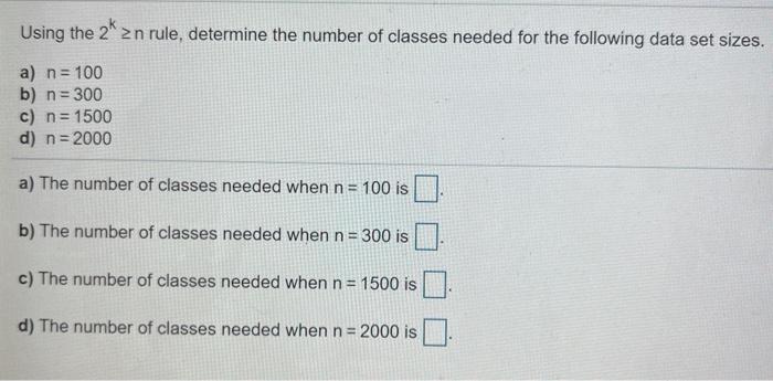 Solved Using the 2k ?n rule, determine the number of classes | Chegg.com