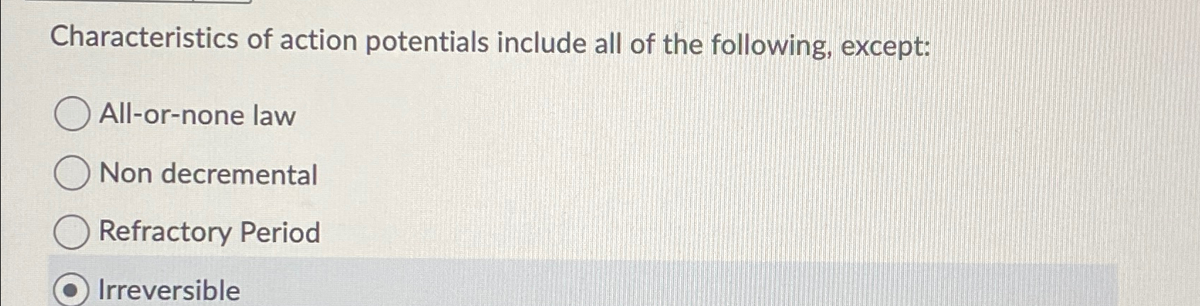 Solved Characteristics of action potentials include all of | Chegg.com