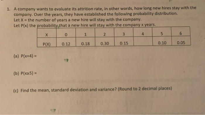 Solved A company wants to evaluate its attrition rate, in | Chegg.com