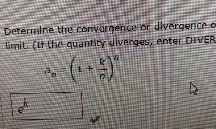 Solved Determine the convergence or divergence o limit. (If | Chegg.com