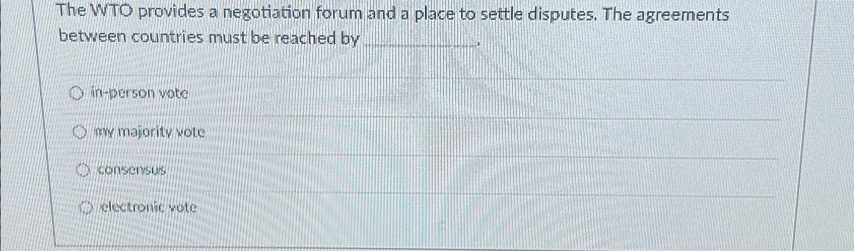 Solved The WTO provides a negotiation forum and a place to | Chegg.com