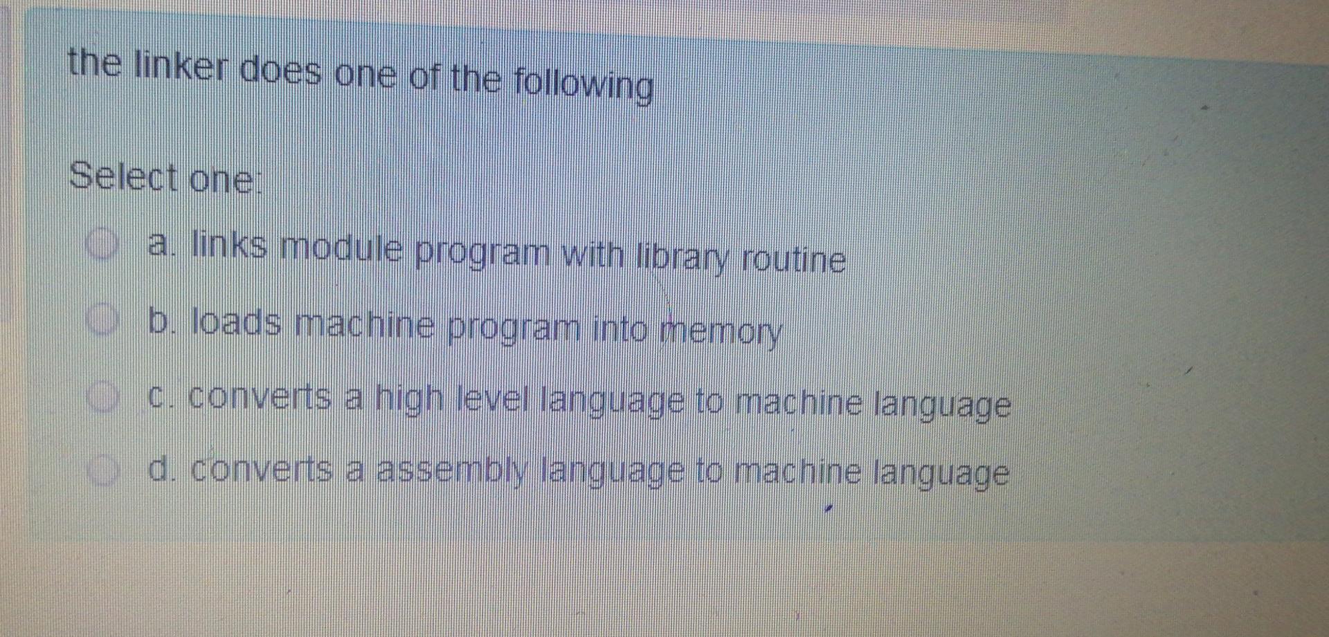 Solved the linker does one of the following Select one: a. | Chegg.com