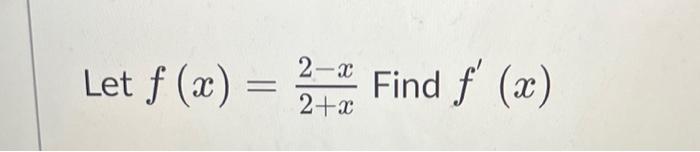 Solved f(x)=2+x2−x | Chegg.com