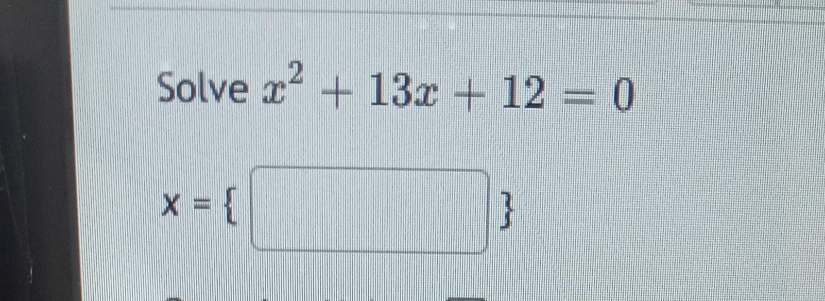 Solved X2 13x 12 0 Chegg
