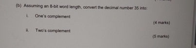 Solved (b) ﻿Assuming an 8-bit word length, convert the | Chegg.com