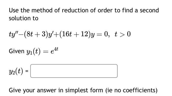 Solved Use the method of reduction of order to find a second | Chegg.com