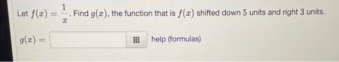 Solved Let f(x)=x1. Find g(x), the function that is f(x) | Chegg.com