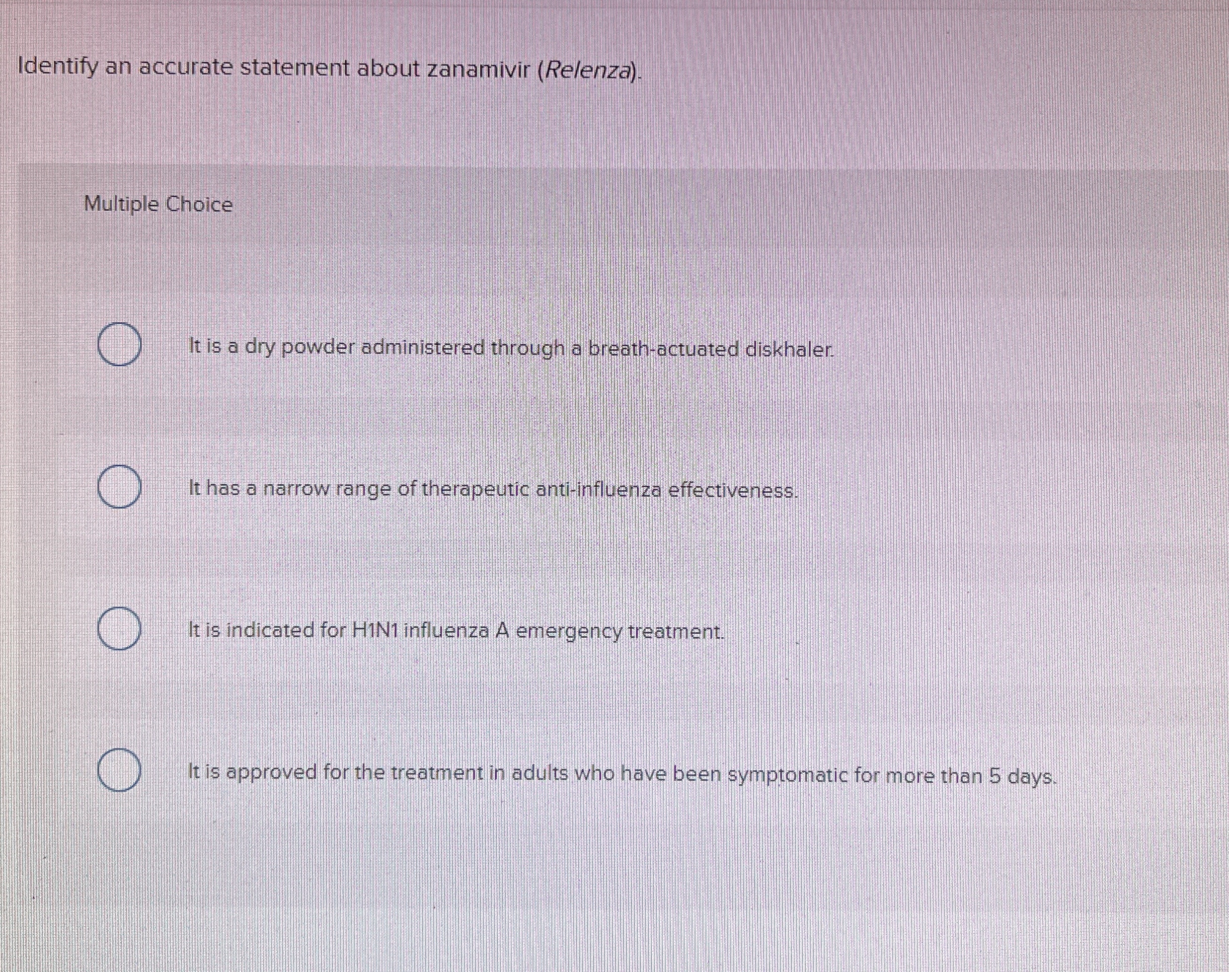 Solved Identify an accurate statement about zanamivir | Chegg.com