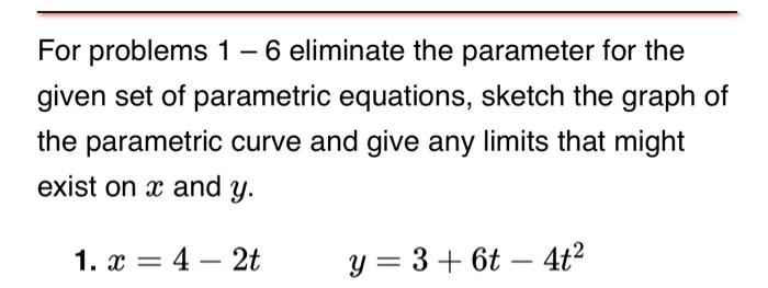 Solved For problems 1 - 6 eliminate the parameter for the | Chegg.com
