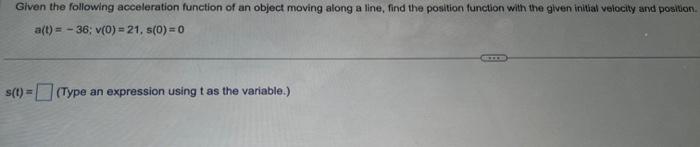 Solved Given The Following Acceleration Function Of An