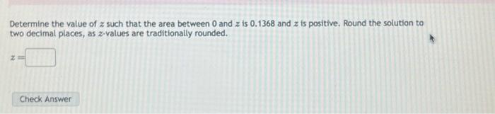 Solved Determine the value of z such that the area between 0 | Chegg.com