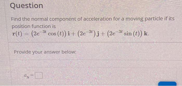 Solved Find The Normal Component Of Acceleration For A