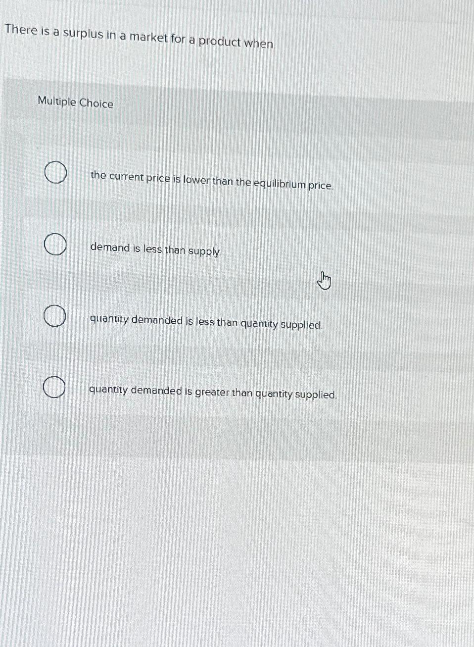 Solved There is a surplus in a market for a product | Chegg.com
