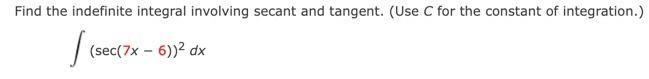 Solved Find the indefinite integral involving secant and | Chegg.com