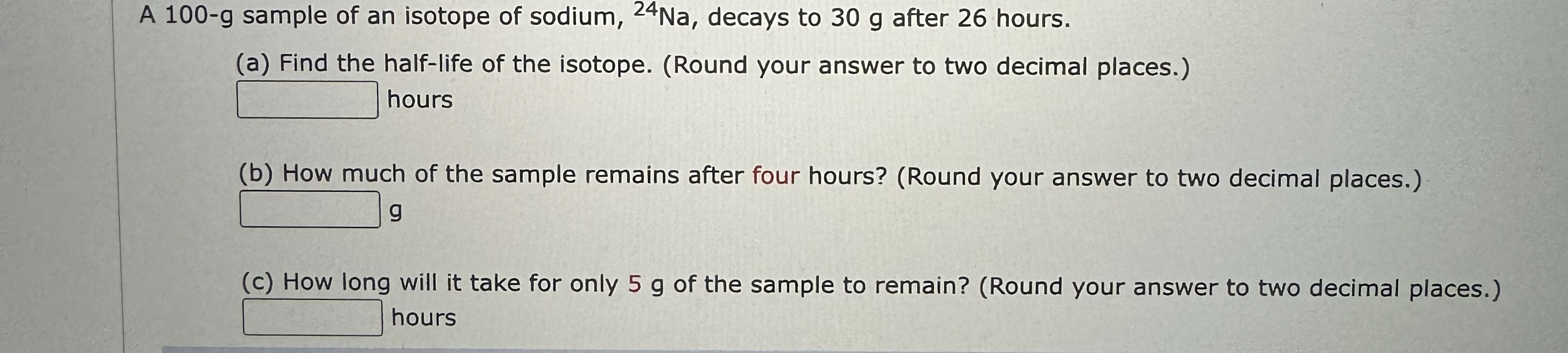 Solved A 100-g ﻿sample of an isotope of sodium, ?24Na, | Chegg.com