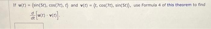 Solved If u(t)= sin(5t),cos(7t),t and | Chegg.com