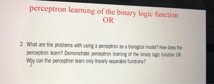 Solved perceptron learning of the binary logic function OR 2 | Chegg.com