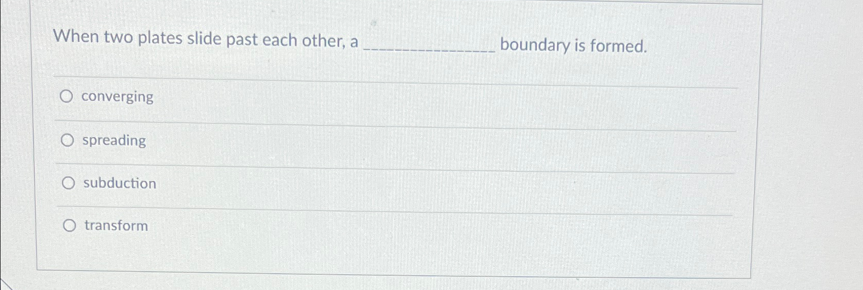 Solved When two plates slide past each other, a ﻿boundary | Chegg.com