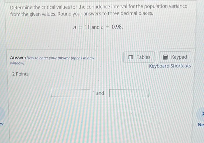 Solved Determine the critical values for the confidence | Chegg.com