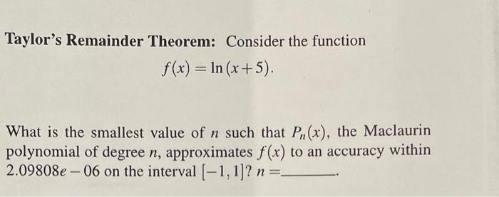 Solved Taylor's Remainder Theorem: Consider the function | Chegg.com