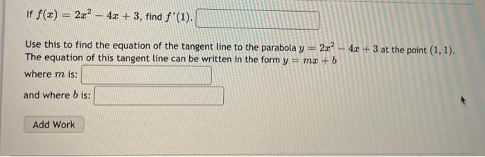 Solved If f(x) = 2x2 - 4x + 3, find f'(1). 4x + 3 at the | Chegg.com