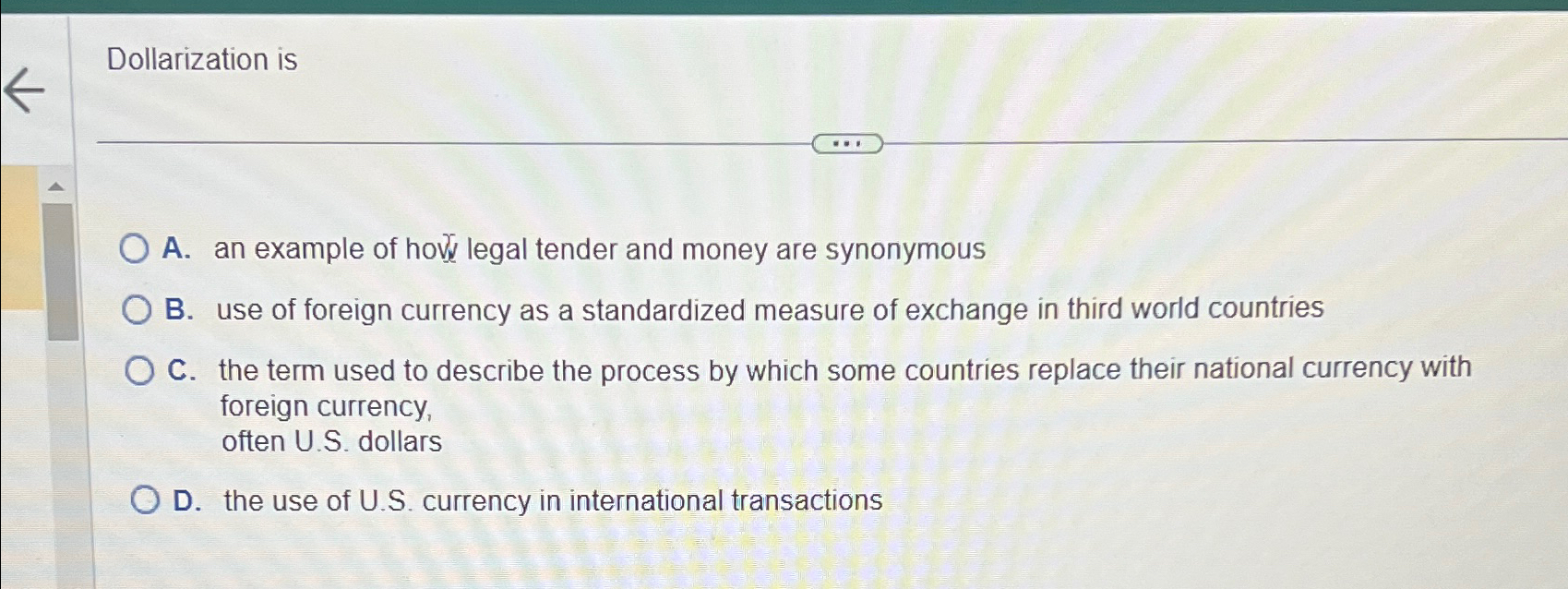 Solved Dollarization isA. ﻿an example of hoveryal tender and | Chegg.com