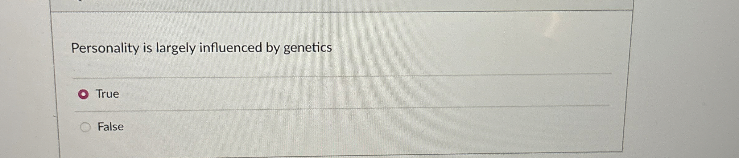 Solved Personality is largely influenced by | Chegg.com