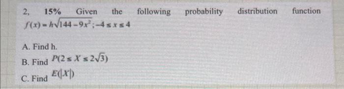 Solved 2, 15% Given the following probability distribution | Chegg.com