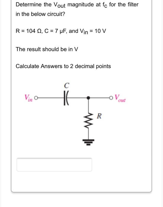 Solved Determine the Vout magnitude at fc for the filter in | Chegg.com