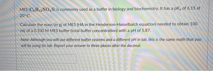 Solved MES (C6H13 NOS) is commonly used as a buffer in | Chegg.com