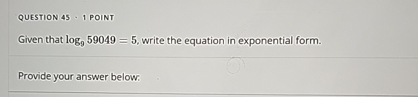 Solved QUESTION 45 - 1 POINTGiven that log959049=5, write | Chegg.com Solved QUESTION 45 - 1 POINTGiven that log959049=5, write | Chegg.com