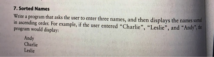 7. Sorted Names Write a program that asks the user to | Chegg.com