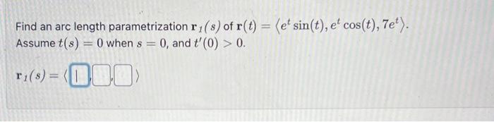 Solved Find an arc length parametrization r1(s) of | Chegg.com