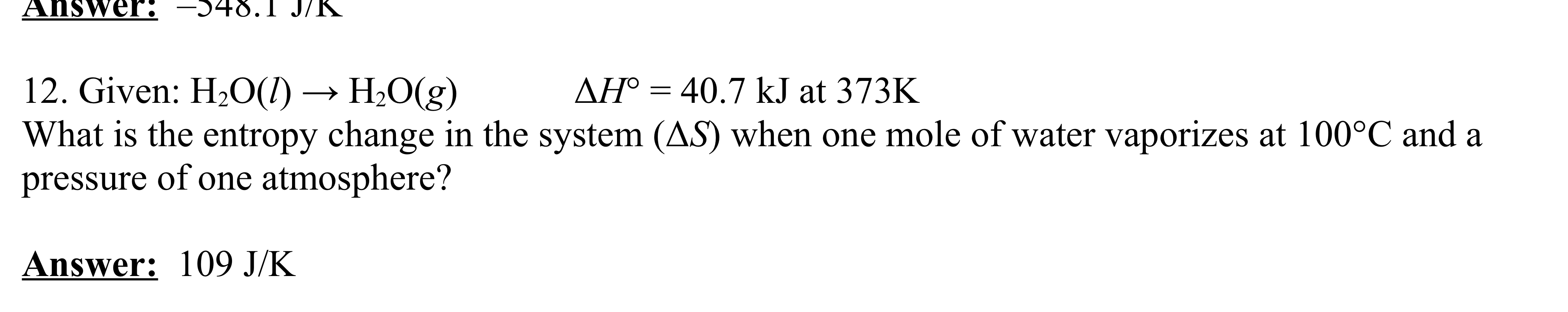Given: H2O(l)→H2O(g),ΔH°=40.7kJ ﻿at 373K ﻿What is the | Chegg.com
