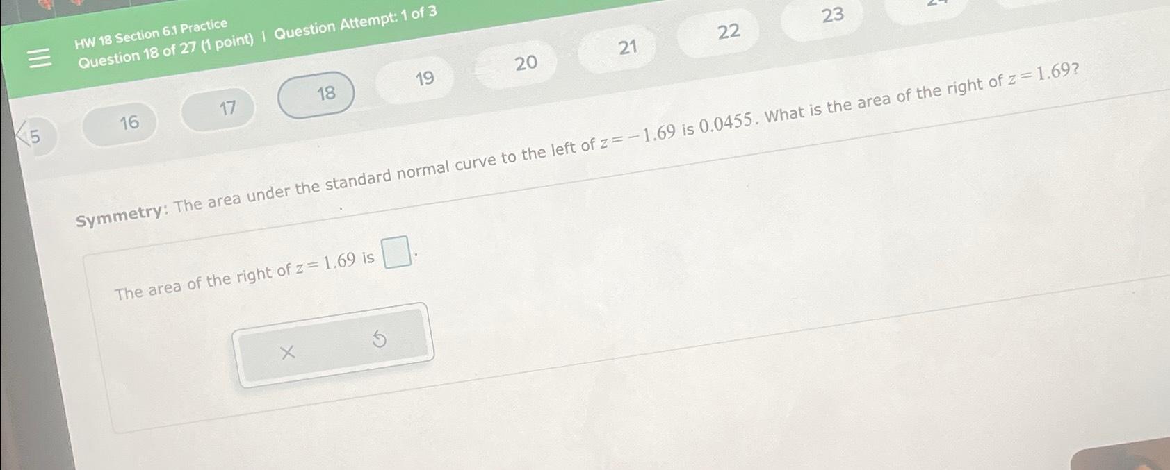 Solved HW 18 Section 6.1 PracticeQuestion 18 of 27 (1 | Chegg.com Solved HW 18 Section 6.1 PracticeQuestion 18 of 27 (1 | Chegg.com