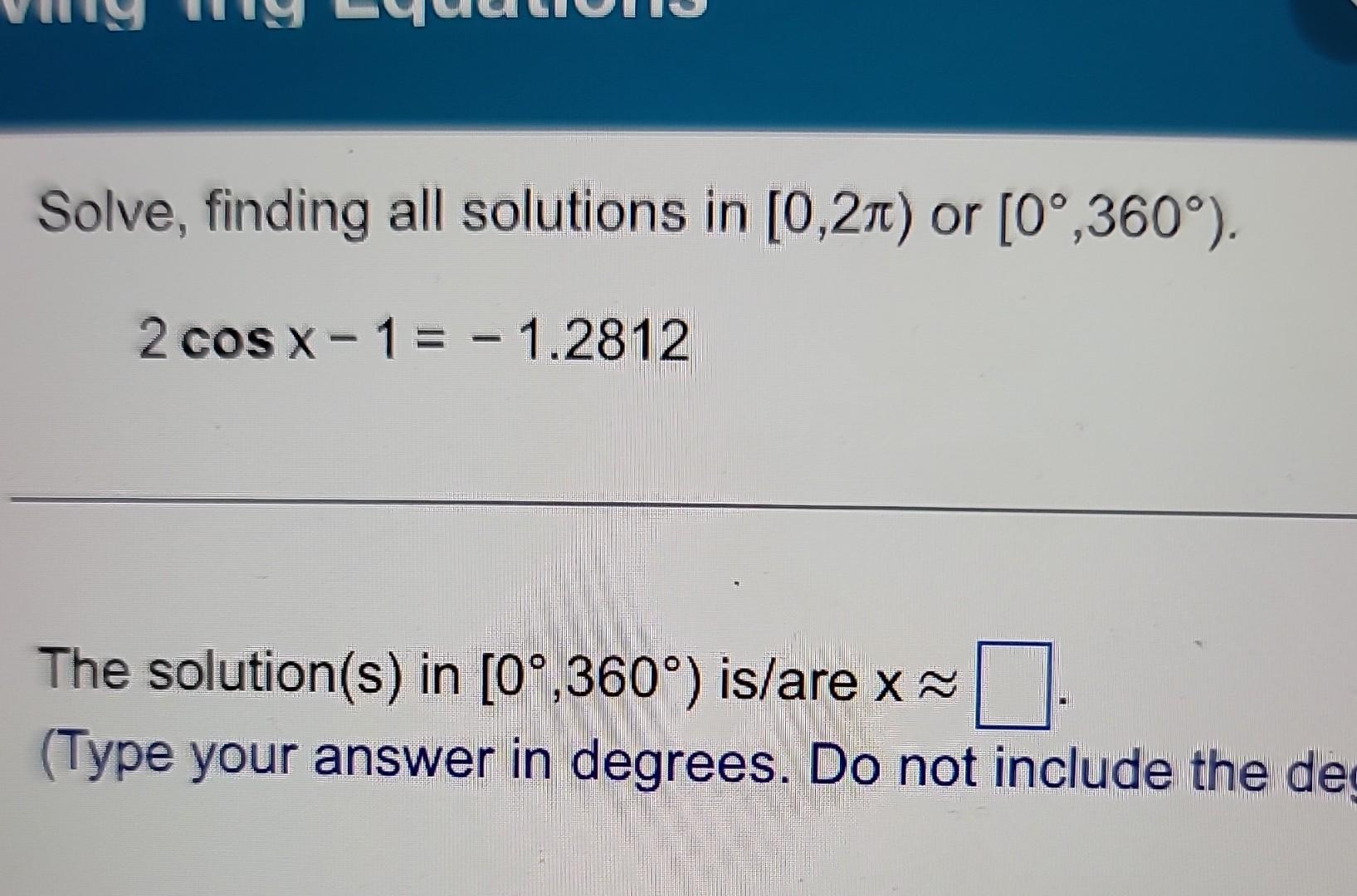 Solved Solve, finding all solutions in [0,2π) or [0∘,360∘). | Chegg.com