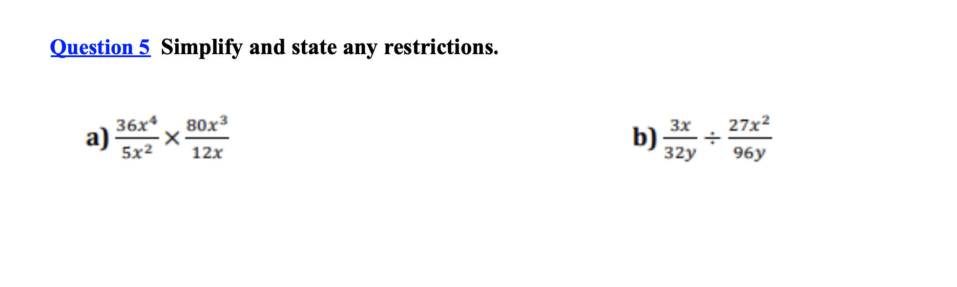 Solved Question 5 ﻿Simplify and state any | Chegg.com