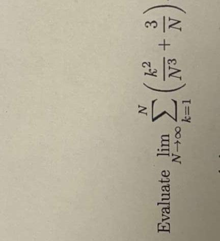 Solved Evaluate limN→∞∑k=1N(k2N3+3N) | Chegg.com