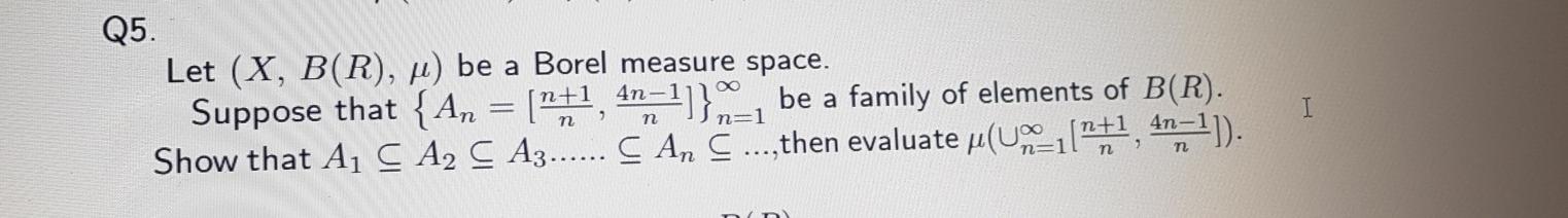 Solved Q5. Let (X, B(R), u) be a Borel measure space. | Chegg.com