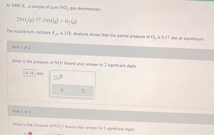 Solved At 1000 K, a sample of pure NO2 gas decomposes: | Chegg.com